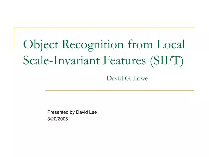 Ppt Object Recognition From Local Scale Invariant Features Sift David G Lowe Powerpoint