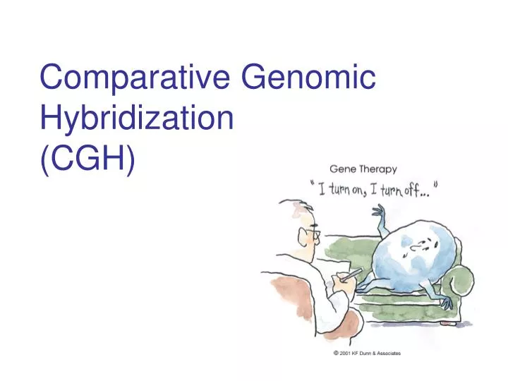 PPT - Comparative Genomic Hybridization (CGH) PowerPoint Presentation ... PPT - Comparative Genomic Hybridization (CGH) PowerPoint Presentation ...