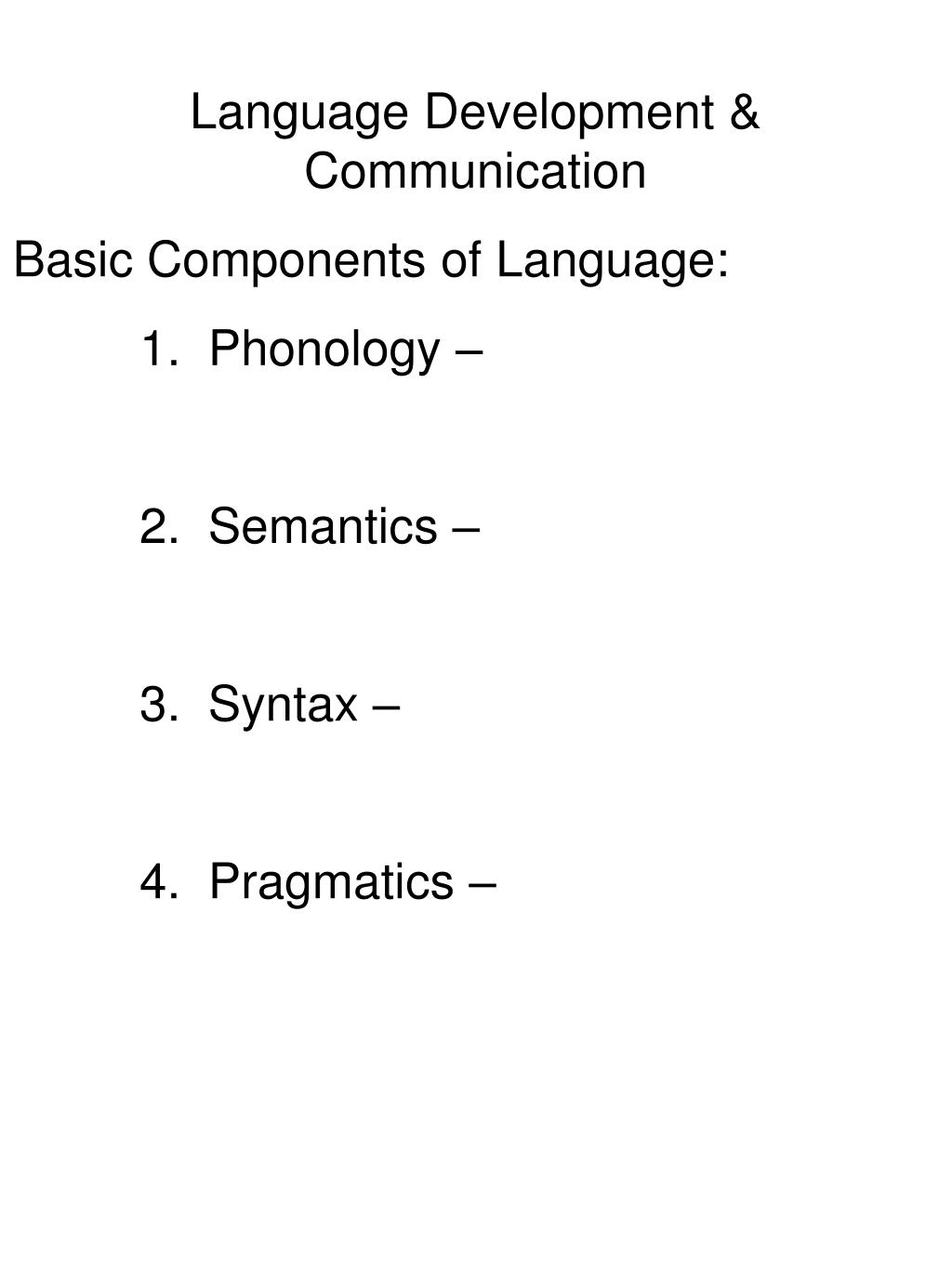 Ppt Language Development And Communication Basic Components Of Language