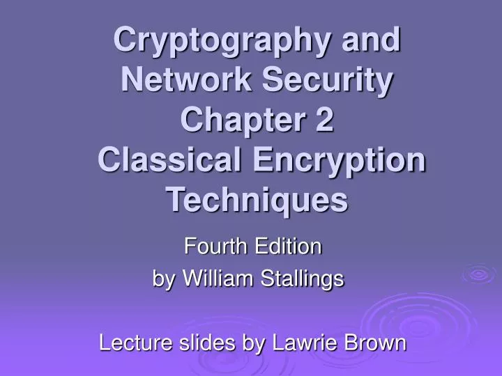 PPT - Cryptography and Network Security Chapter 2 Classical Encryption ... PPT - Cryptography and Network Security Chapter 2 Classical Encryption ...