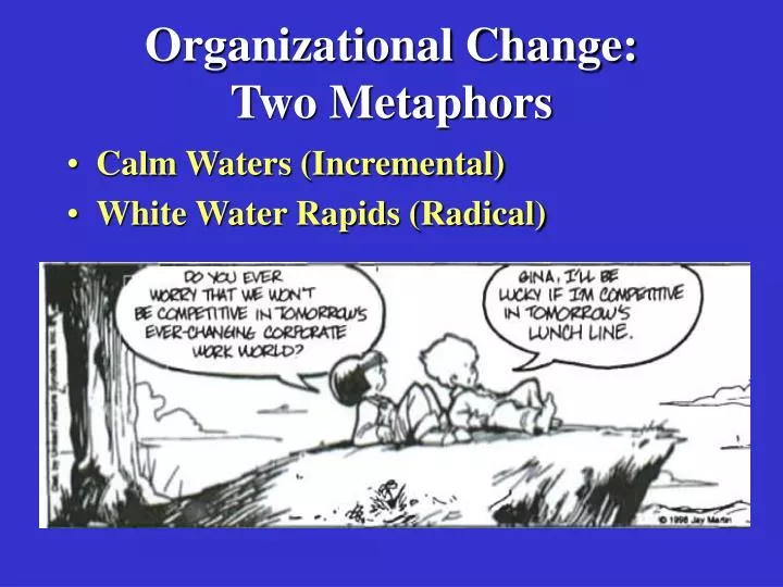 PPT - Organizational Change: Two Metaphors PowerPoint Presentation - ID ... PPT - Organizational Change: Two Metaphors PowerPoint Presentation - ID ...