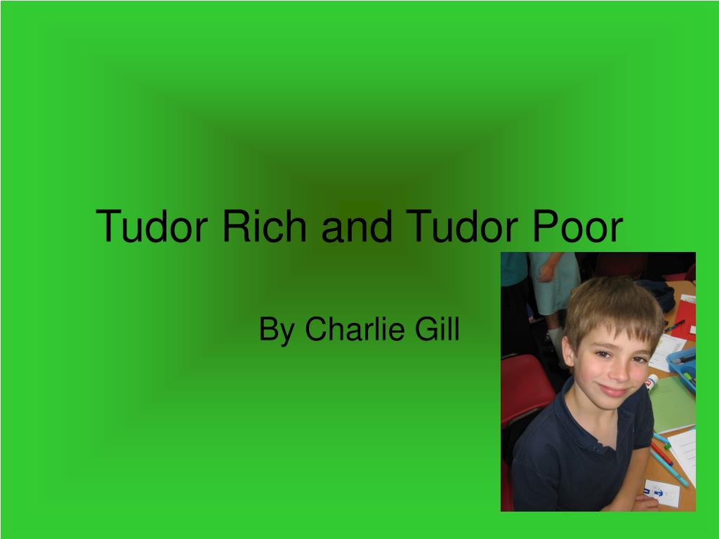 PPT - Tudor Rich and Tudor Poor PowerPoint Presentation - ID:651095 PPT - Tudor Rich and Tudor Poor PowerPoint Presentation - ID:651095