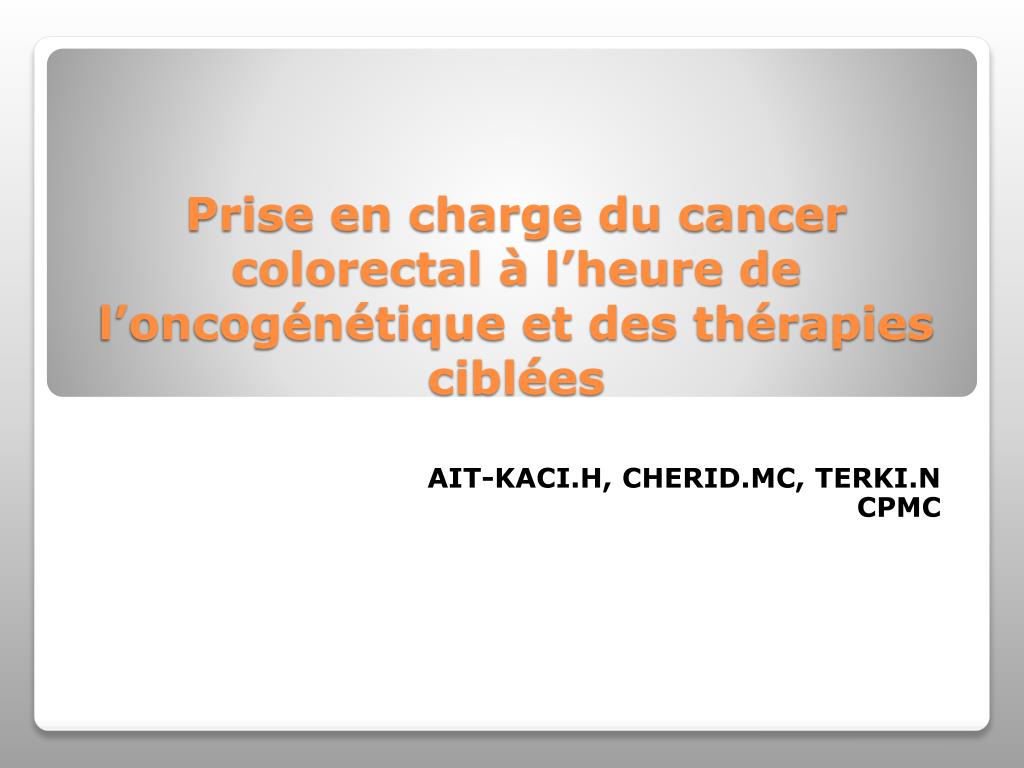 Ppt Prise En Charge Du Cancer Colorectal à Lheure De Loncogénétique
