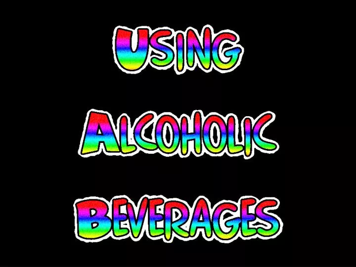 PPT - Some Defend Alcoholic Beverages PowerPoint Presentation, free ...