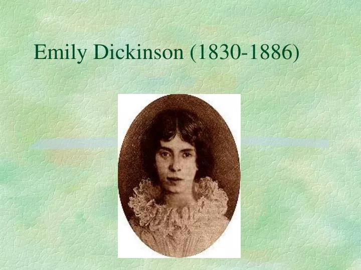 PPT - Emily Dickinson (1830-1886) PowerPoint Presentation, free ...