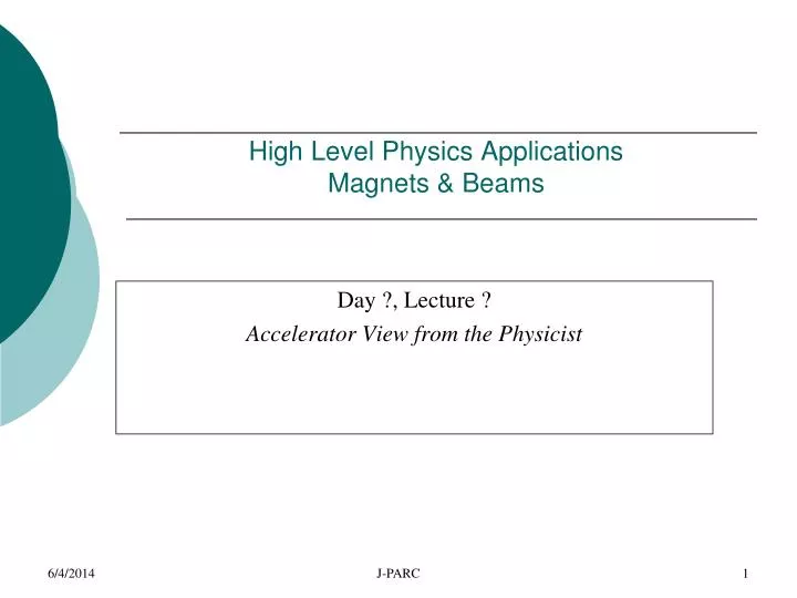 PPT - High Level Physics Applications Magnets & Beams PowerPoint ...