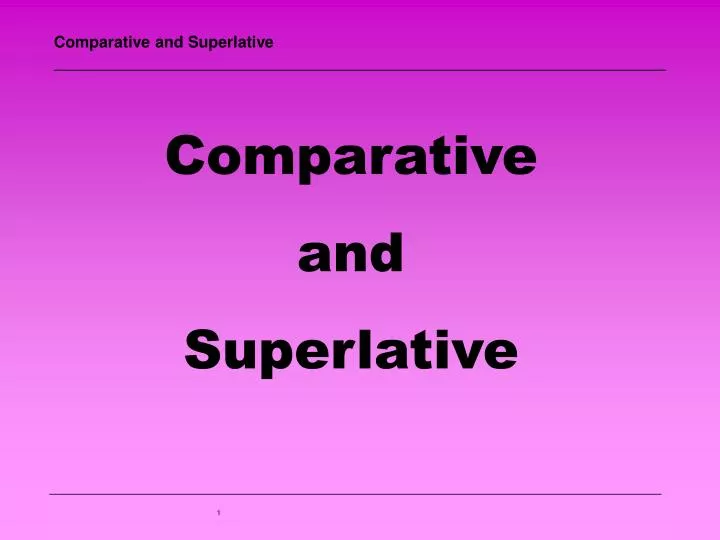 PPT - Comparative and Superlative PowerPoint Presentation, free ...