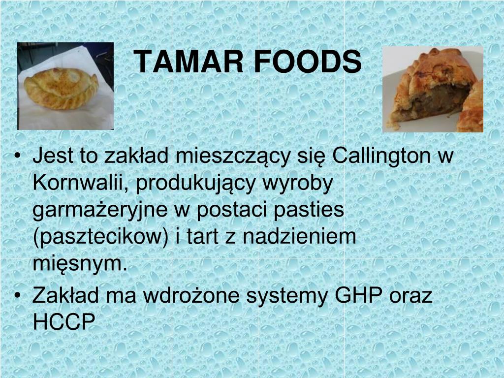 PPT - „GHP w przetwarzaniu żywności w przedsiębiorstwie Tamar Foods w ...