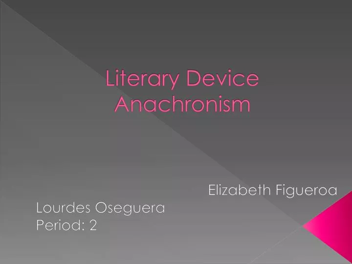PPT - Literary Device Anachronism PowerPoint Presentation, free ...