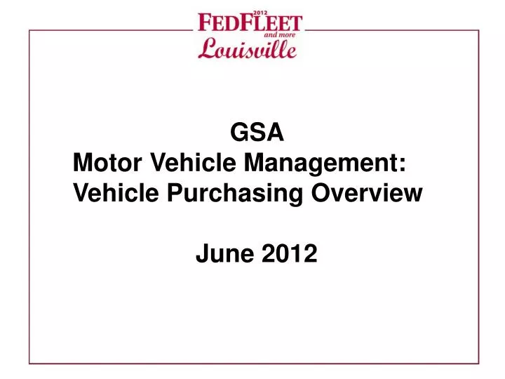 PPT - GSA Motor Vehicle Management: Vehicle Purchasing Overview June ...