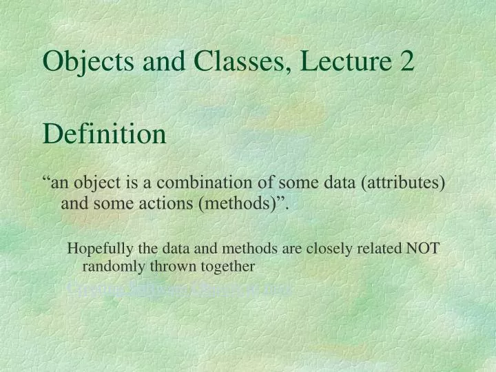PPT - Objects and Classes, Lecture 2 Definition PowerPoint Presentation - ID:1005408