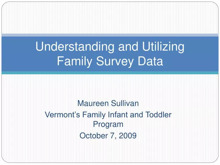 PPT - Understanding and Utilizing Family Survey Data PowerPoint ...