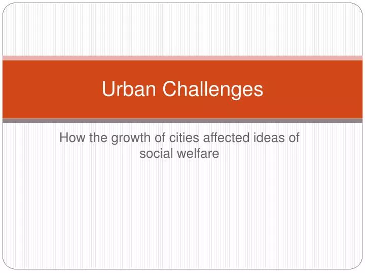 PPT - Urban Challenges PowerPoint Presentation, free download - ID:1007555
