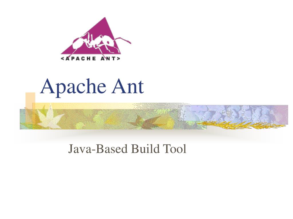 PPT - Apache Ant PowerPoint Presentation, free download - ID:1007975 PPT - Apache Ant PowerPoint Presentation, free download - ID:1007975