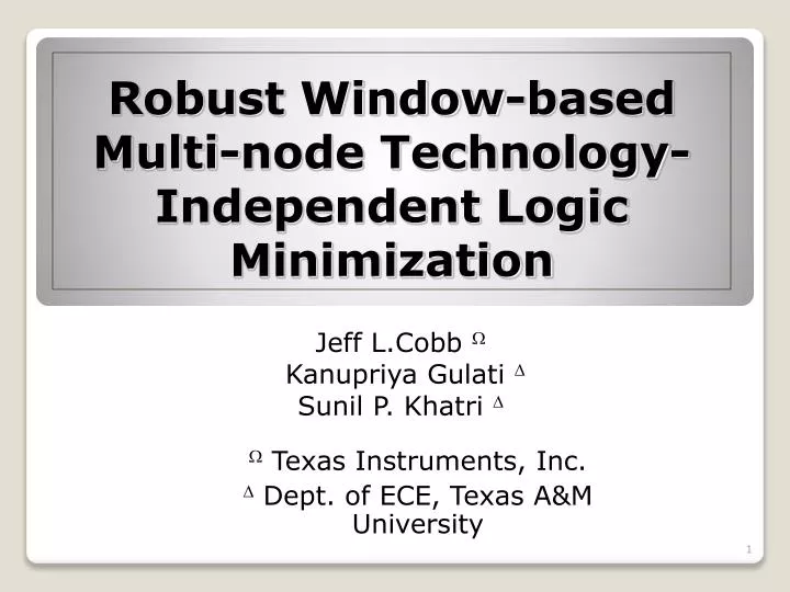 PPT - Robust Window-based Multi-node Technology-Independent Logic ...