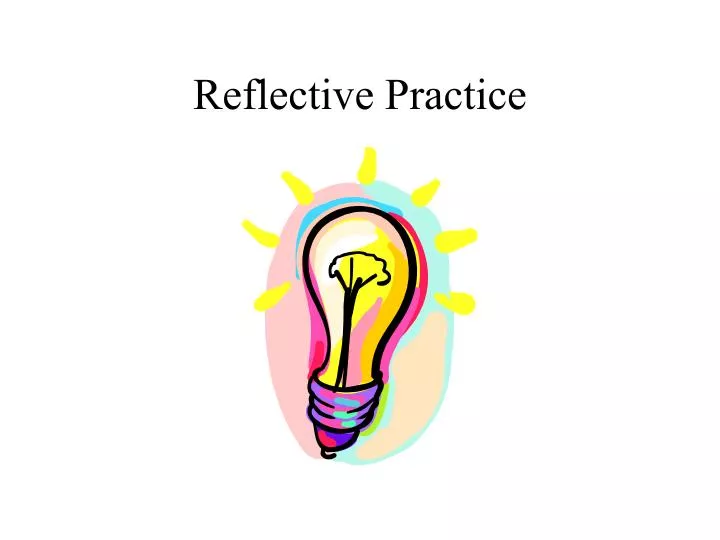 PPT - Reflective Practice PowerPoint Presentation, free download - ID ...