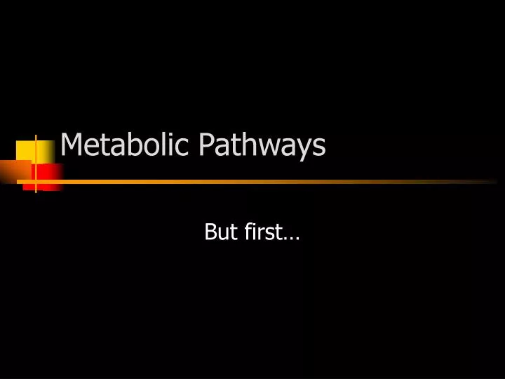 PPT - Metabolic Pathways PowerPoint Presentation, free download - ID ...