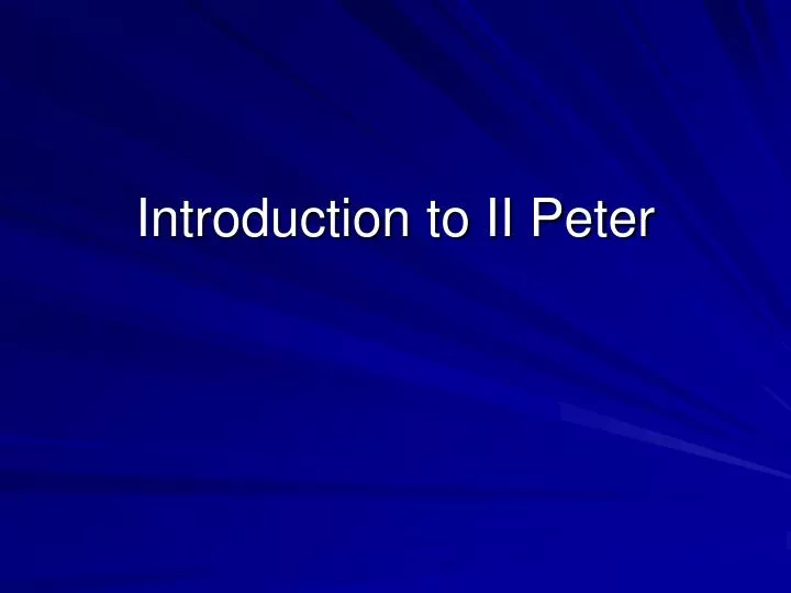 PPT - Introduction to II Peter PowerPoint Presentation, free download ...