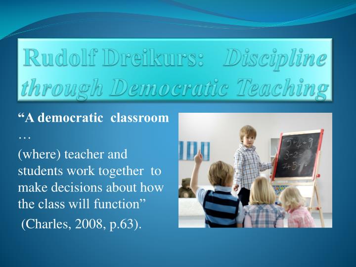 PPT - Pioneers in Classroom Management and Discipline From the 20 th ...