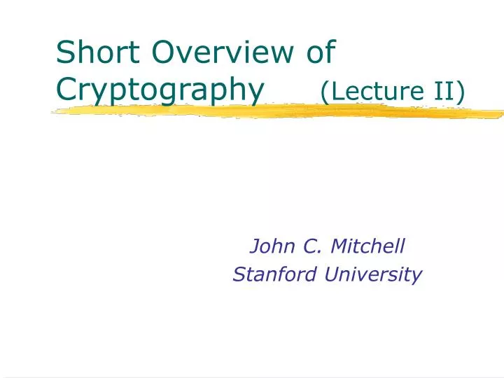 PPT - Short Overview of Cryptography (Lecture II) PowerPoint ...