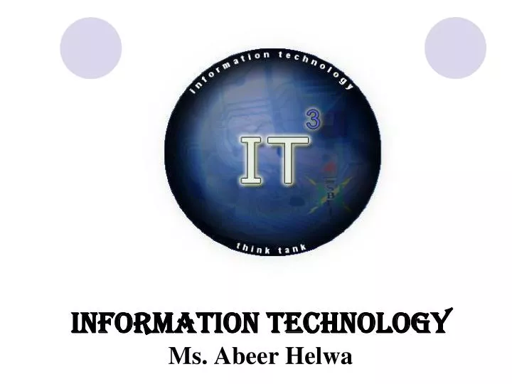 PPT - Information Technology Ms. Abeer Helwa PowerPoint Presentation ...