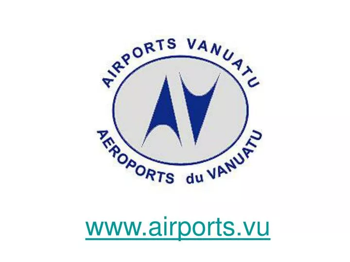 PPT - airports.vu PowerPoint Presentation, free download - ID:101375