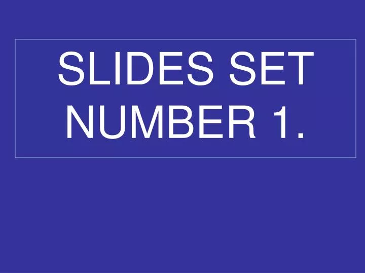 PPT - SLIDES SET NUMBER 1. PowerPoint Presentation, free download - ID ...