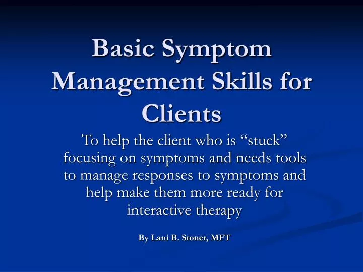 PPT - Basic Symptom Management Skills for Clients PowerPoint ...