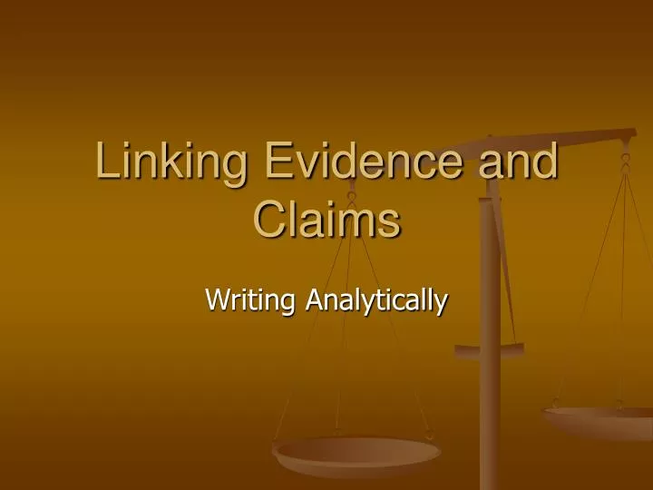 PPT - Linking Evidence and Claims PowerPoint Presentation, free ...