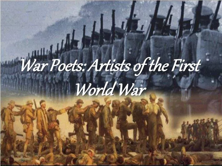 PPT - War Poets: Artists of the First World War PowerPoint Presentation ...