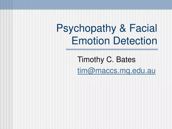PPT - Psychopathy & Facial Emotion Detection PowerPoint Presentation ...