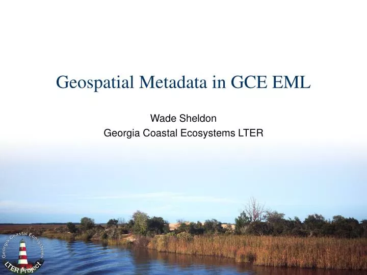 PPT - Geospatial Metadata in GCE EML PowerPoint Presentation, free ...