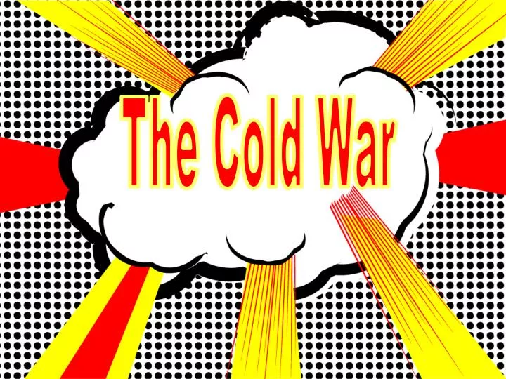 PPT - The Cold War PowerPoint Presentation, free download - ID:1018822