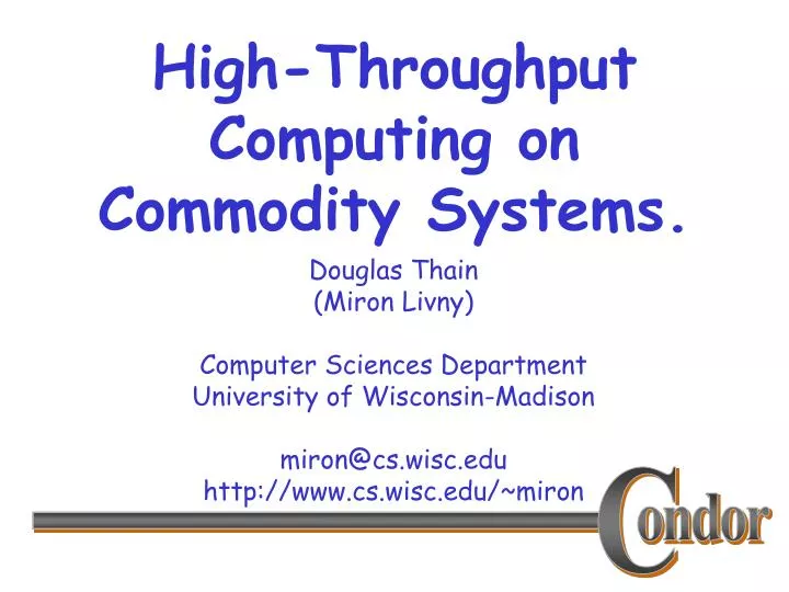Ppt High Throughput Computing On Commodity Systems Powerpoint Presentation Id 1019347