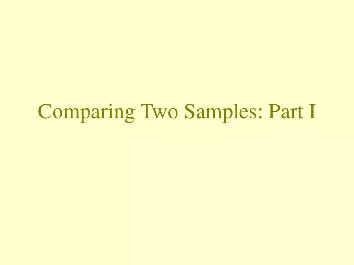 PPT - Comparing Two Samples: Part I PowerPoint Presentation, free ...