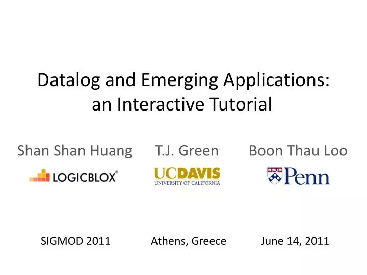 PPT - Datalog and Emerging Applications: an Interactive Tutorial ...