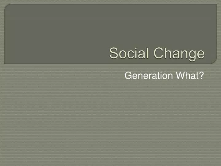 PPT - Social Change PowerPoint Presentation, free download - ID:1021618