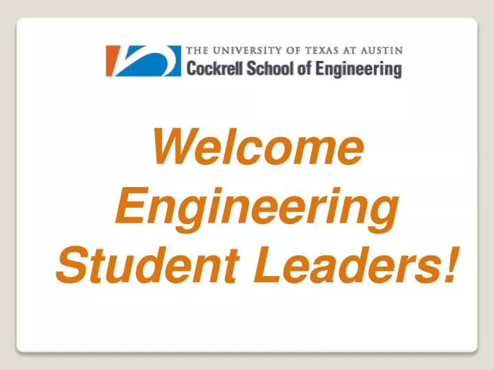 PPT - Welcome Engineering Student Leaders! PowerPoint Presentation ...