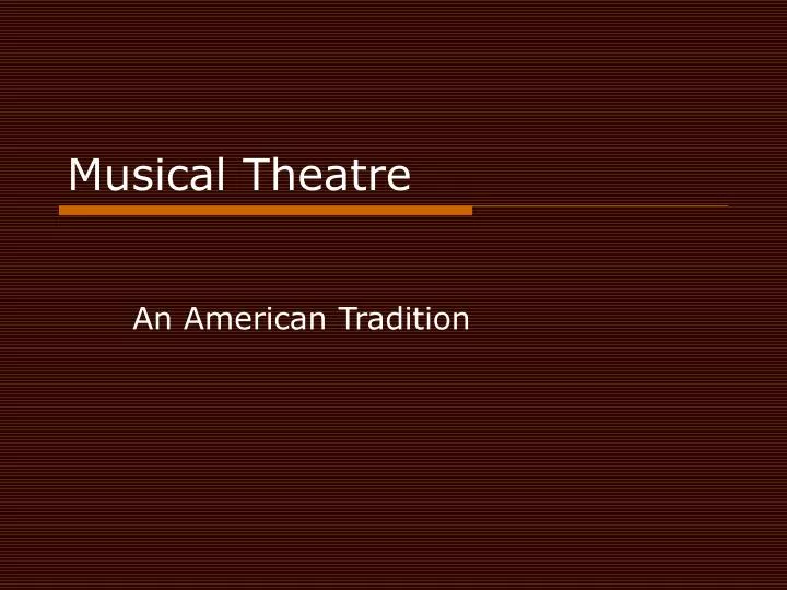 PPT - Musical Theatre PowerPoint Presentation, free download - ID:1023335