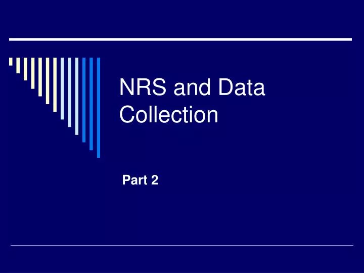 PPT - NRS and Data Collection PowerPoint Presentation, free download ...