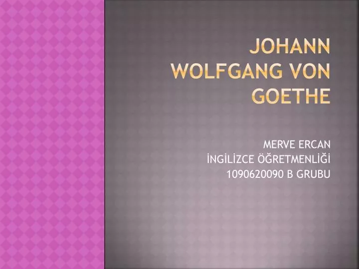 PPT - Johann Wolfgang von Goethe PowerPoint Presentation, free download ...