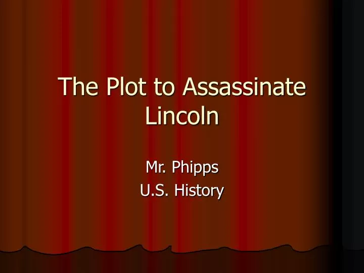 PPT - The Plot to Assassinate Lincoln PowerPoint Presentation, free ...
