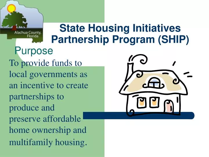 PPT - State Housing Initiatives Partnership Program (SHIP) PowerPoint ...