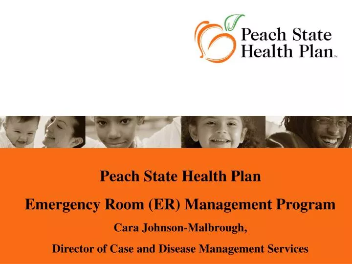 PPT - Peach State Health Plan Emergency Room (ER) Management Program ...