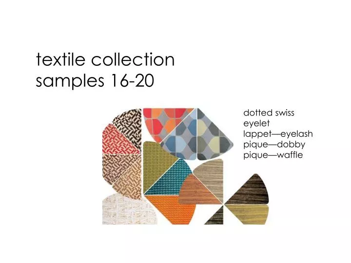 PPT - textile collection samples 16-20 PowerPoint Presentation, free ...