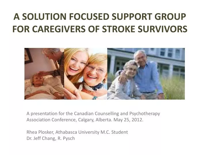 PPT - A SOLUTION FOCUSED SUPPORT GROUP FOR CAREGIVERS OF STROKE ...