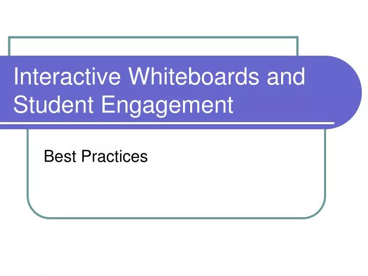 PPT - Interactive Whiteboards and Student Engagement PowerPoint ...