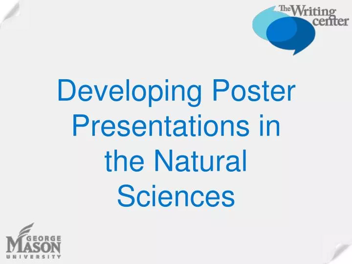 PPT - Developing Poster Presentations in the Natural Sciences ...
