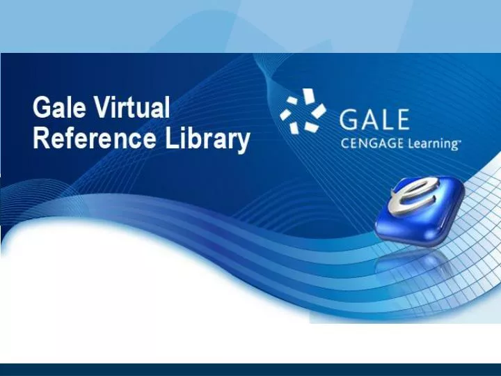 PPT - จุดเด่นของ Gale Virtual Reference Library PowerPoint Presentation - ID:1028612