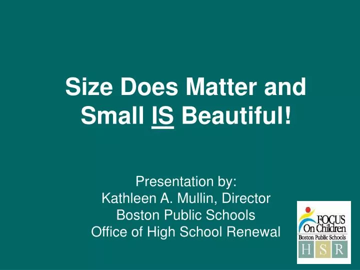 PPT - Size Does Matter and Small IS Beautiful! PowerPoint Presentation ...